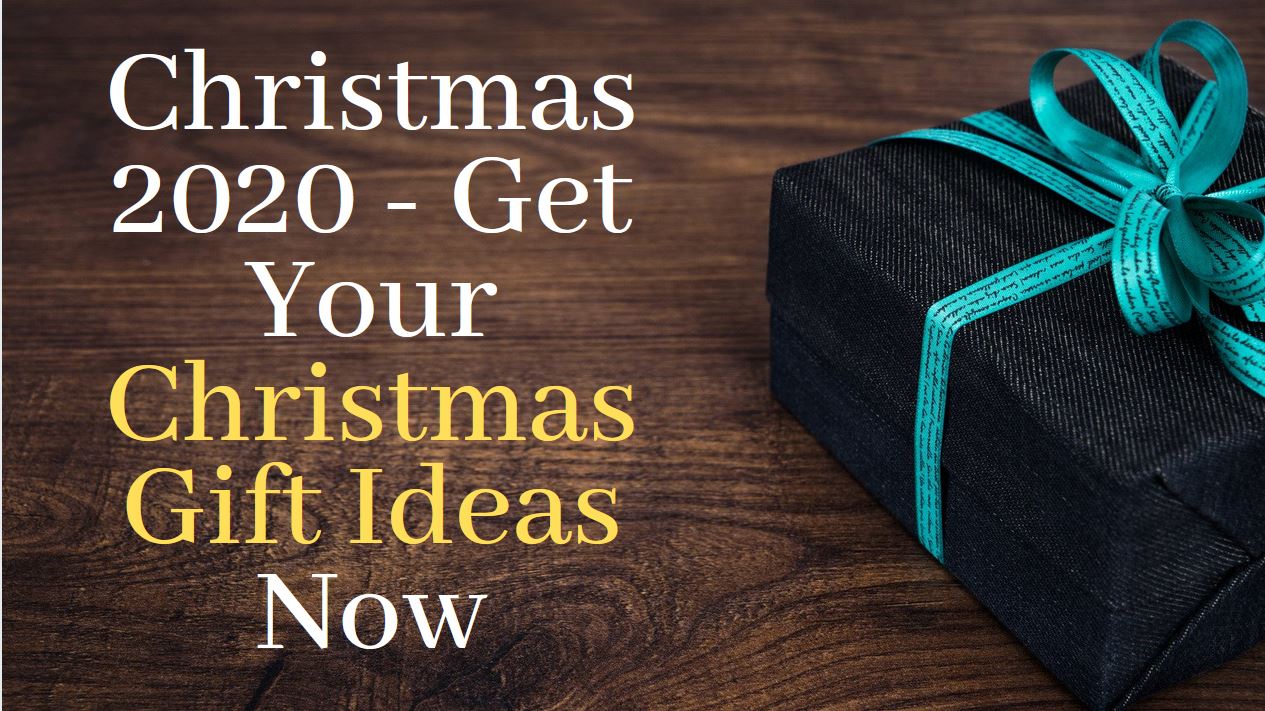 Christmas 2020 - Get Your Christmas Gift Ideas Now - Gift Ideas Blog